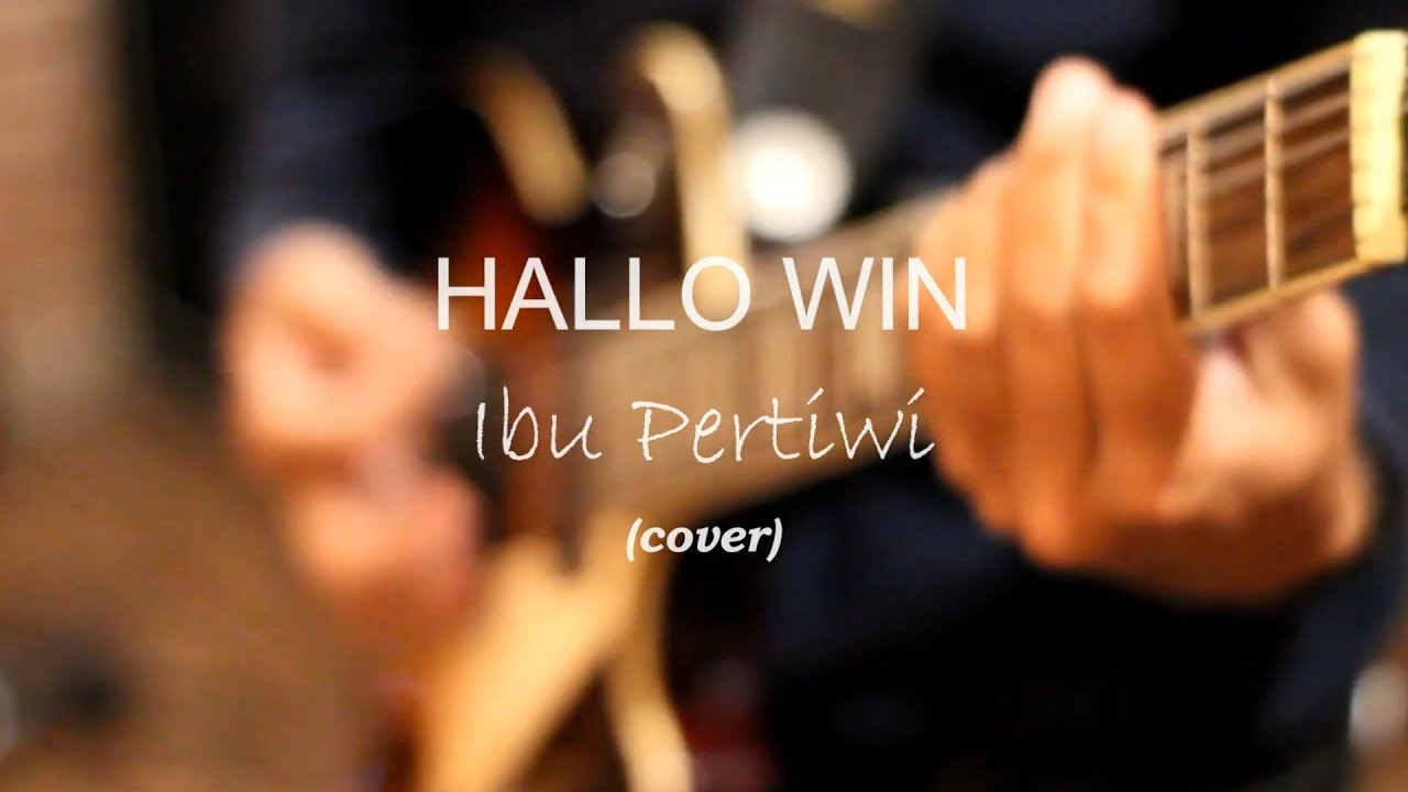 IBU PERTIWI (COVER BY HALLO WIN) - YouTube