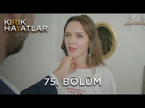 Kırık Hayatlar 75. Bölüm