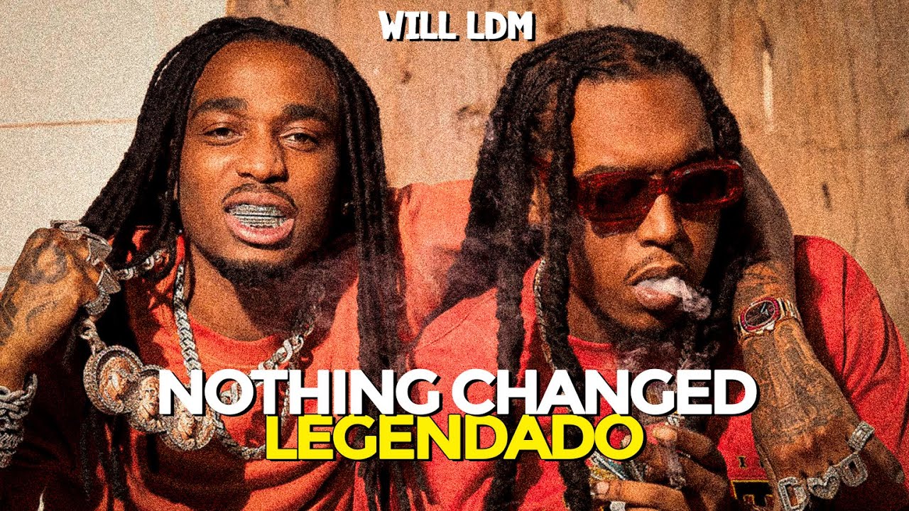 Quavo & Takeoff - Nothing Changed (Legendado) - YouTube