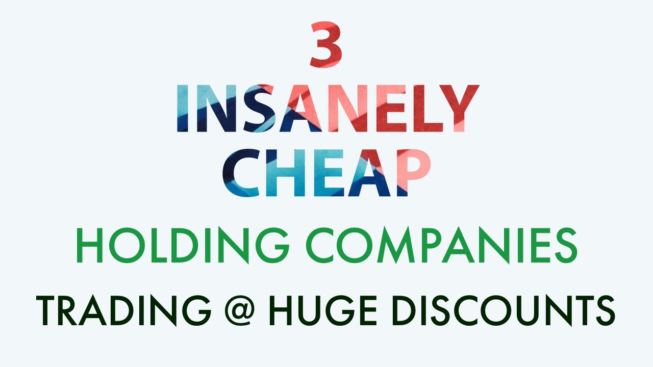 3 Insanely cheap holding companies trading at huge discounts which make ...