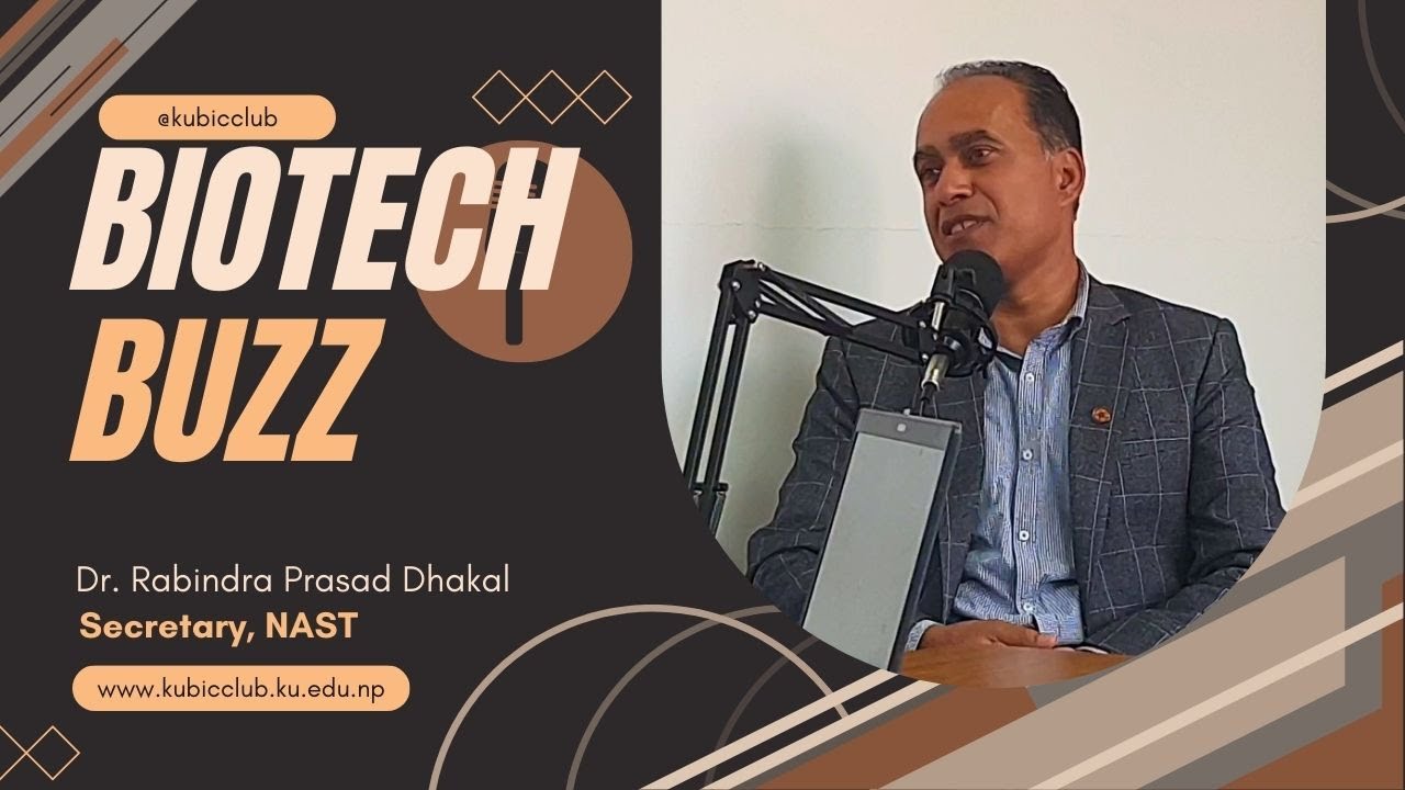 Biotech Buzz | EP:01 - Dr. Rabindra Prasad Dhakal | Nepal Academy of ...