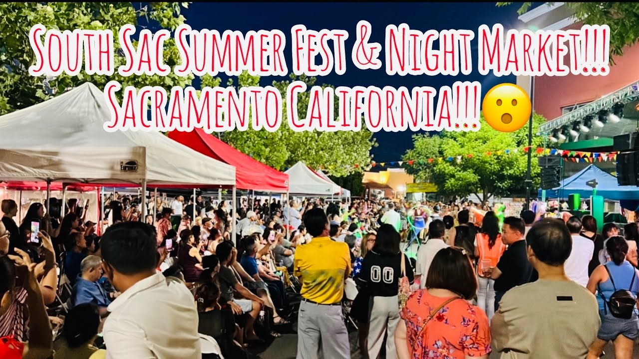 SOUTH SAC SUMMER FEST & NIGHT MARKET TOUR IN SACRAMENTO CA! - YouTube