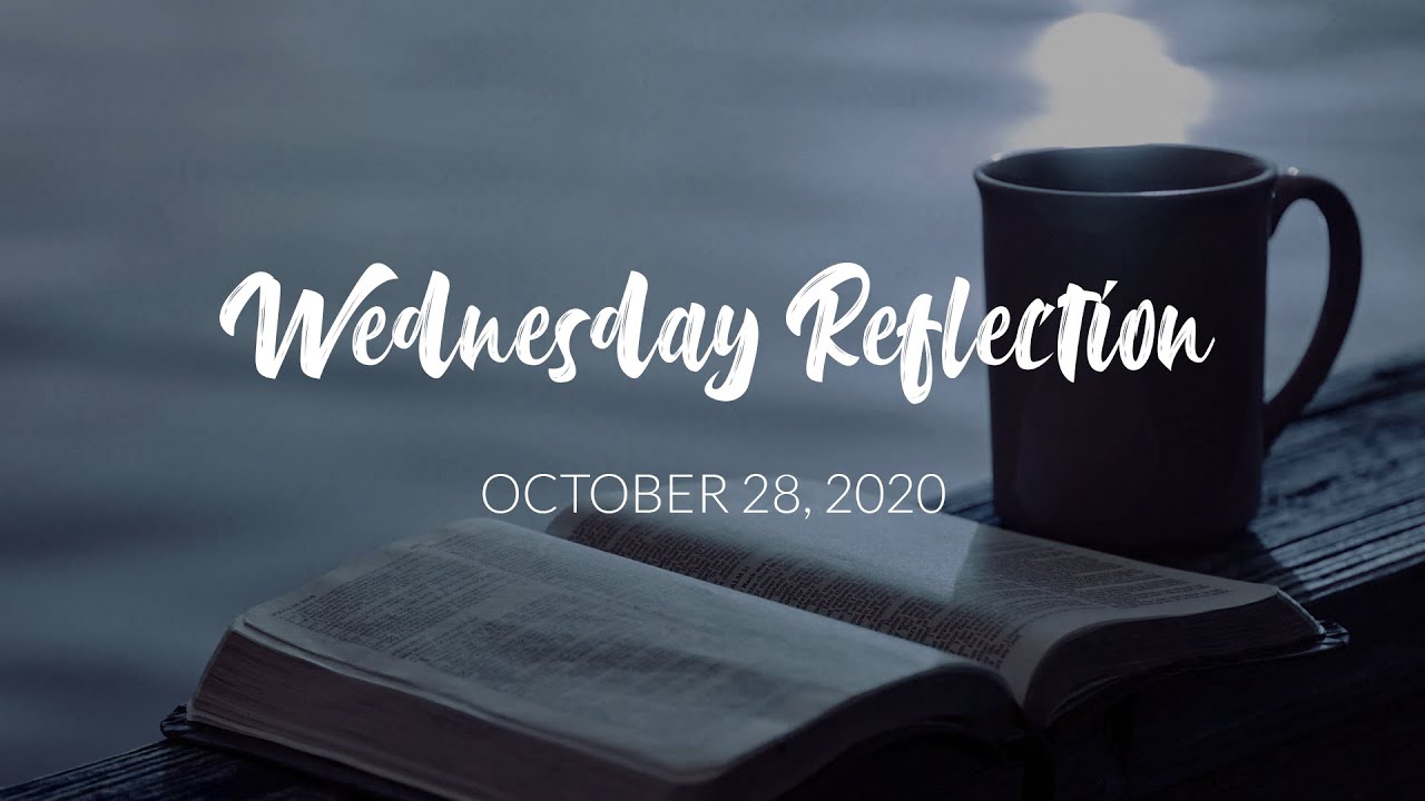 Wednesday Reflection - October 28, 2020 - YouTube