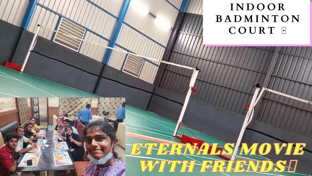 ETERNALS MOVIE WITH FRIENDS ️/ INDOOR BADMINTON COURT IN TRICHY 🏸- fun ...
