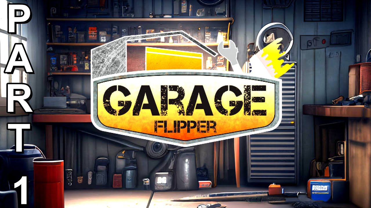 Check Out This Awesome New Simulator Game! | Garage Flipper | Part 1 ...