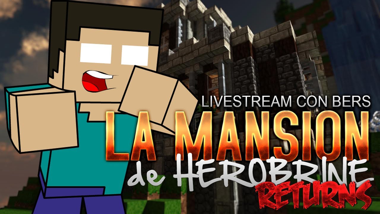 MINECRAFT: La mansión de Herobrine "Returns" con Bers PARTE 2 - YouTube