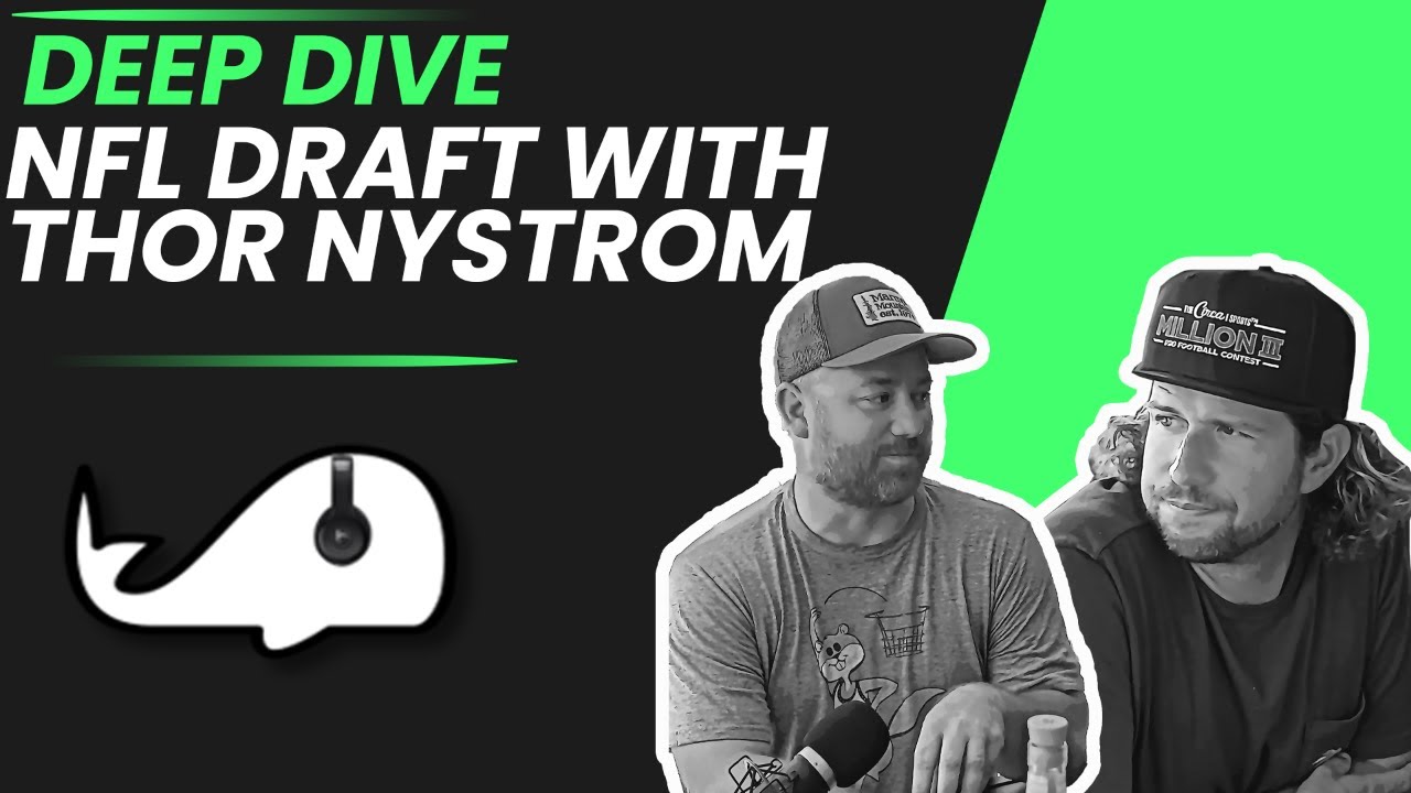 Deep Dive - NFL Draft with Thor Nystrom - YouTube