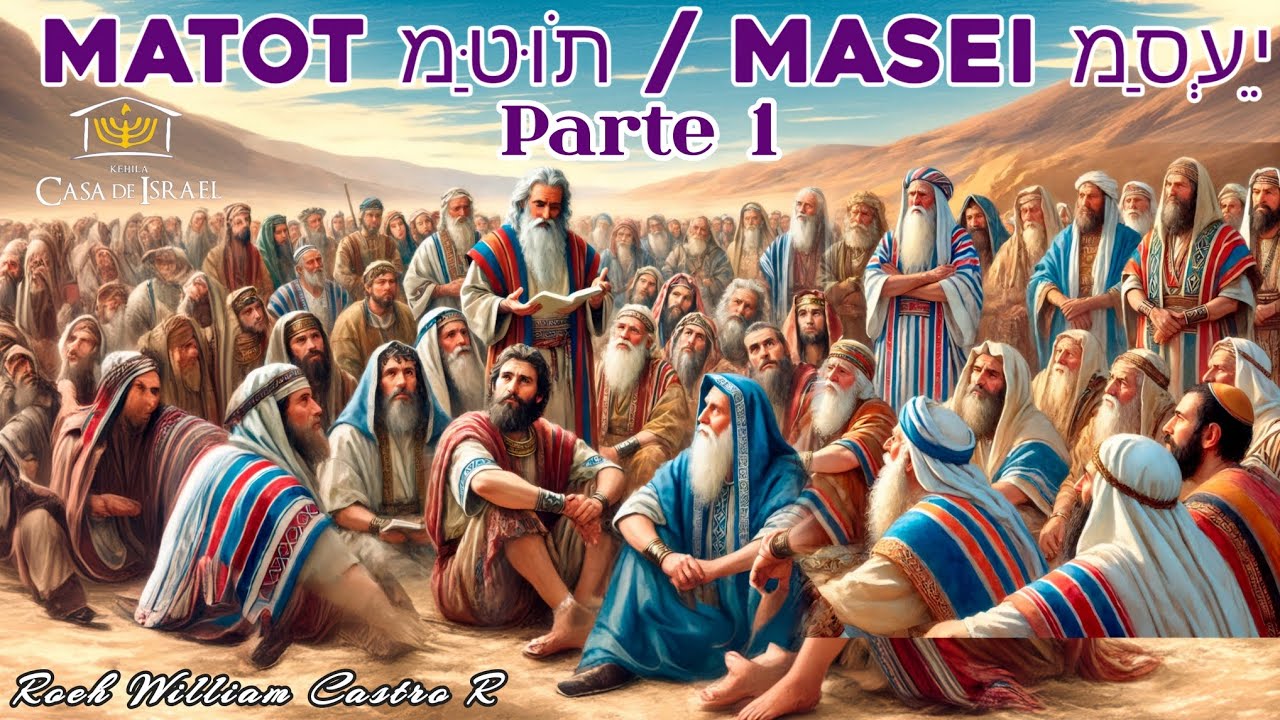 Parashot Matot מַּטּוֹת y Masei מַסְעֵי Parte 1 - YouTube