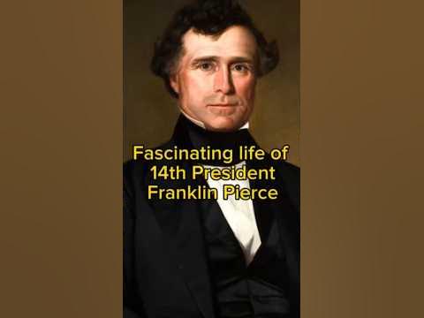 The Fascinating Life of 14th President Franklin Pierce 🇺🇸 #shorts # ...