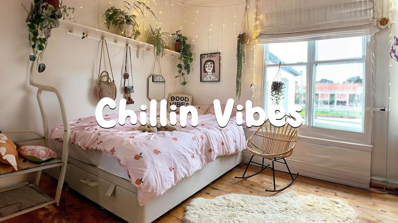Chillin Vibes 🍀 Chill Music Playlist ~ English songs chill vibes music ...
