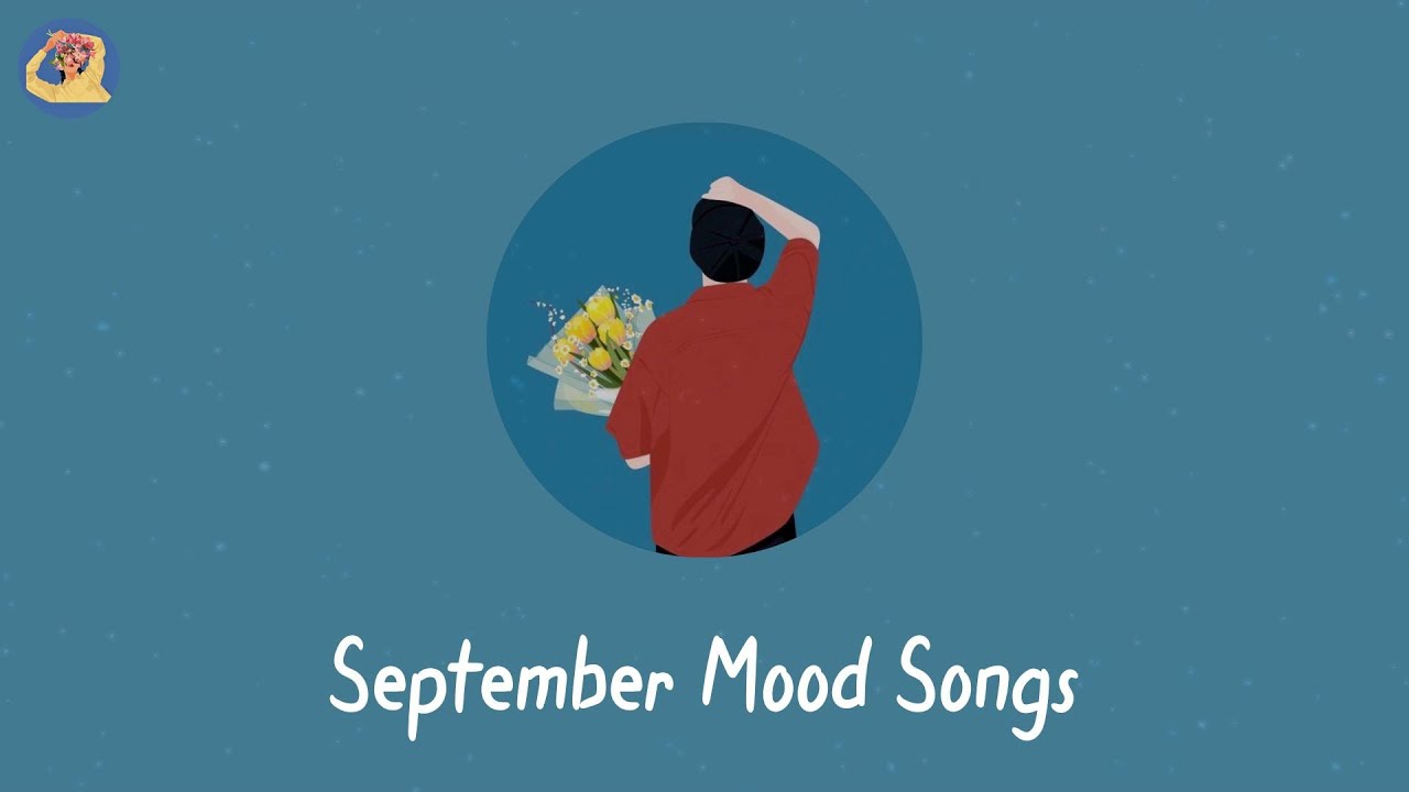 September Mood Songs - Music for when you are stressed |Music for when ...