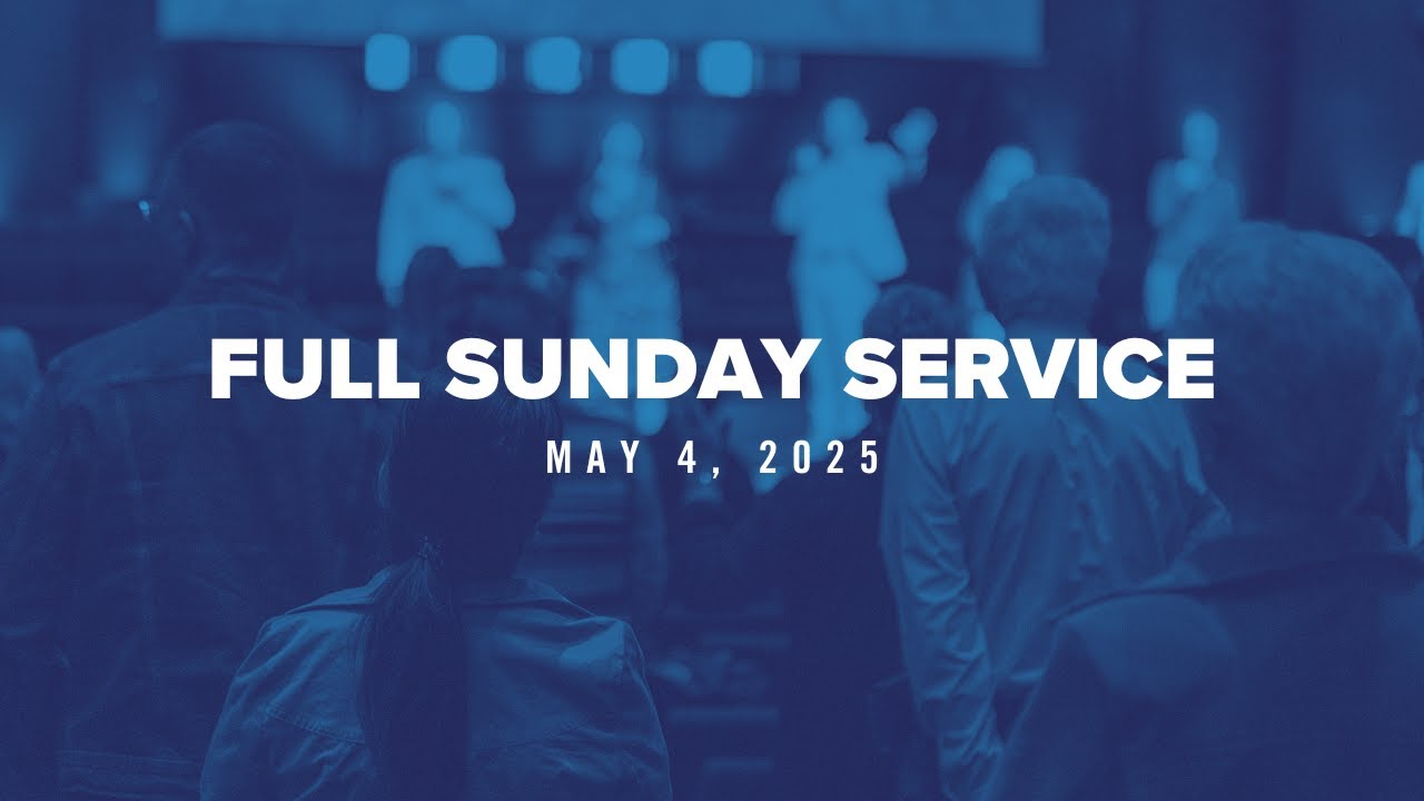 Full Sunday Service | May 4, 2025 - YouTube