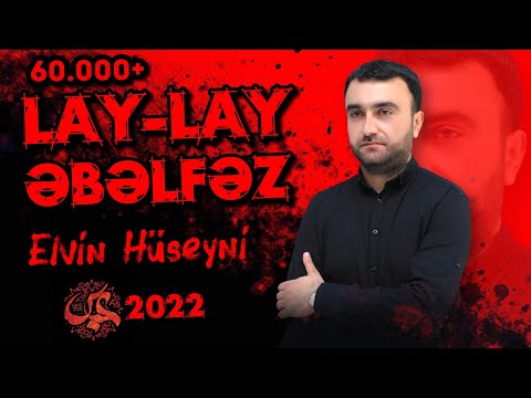 Elvin Hüseyni - Lay-lay Əbəlfəz (Mərsiyə 2022) #kerbela #mersiyeler  #trend
