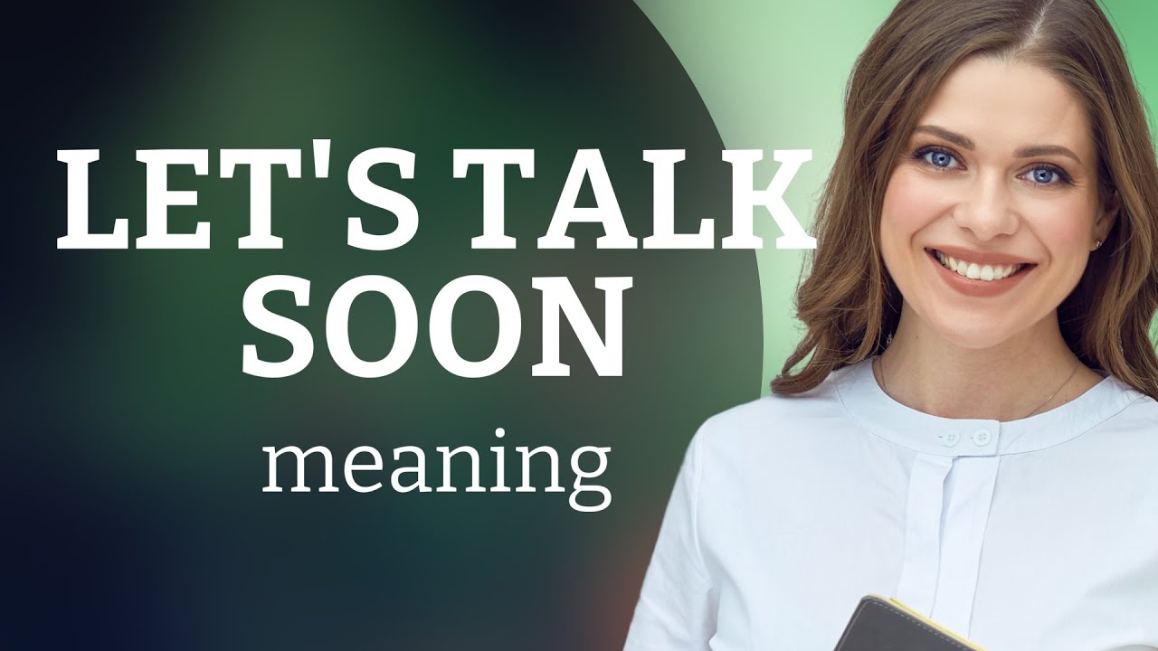 Let's Talk Soon: Unpacking a Common English Phrase - YouTube