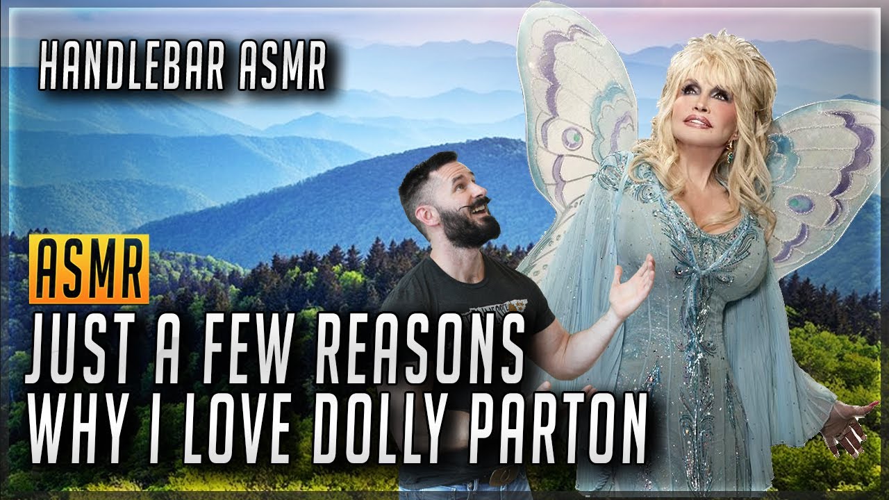 Handlebar ASMR Just A Few Reasons Why I Love Dolly Parton - YouTube