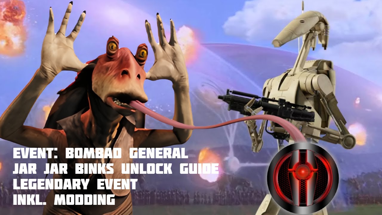 Event: Bombad General - Jar Jar Binks Unlock Guide - Legendary Event ...