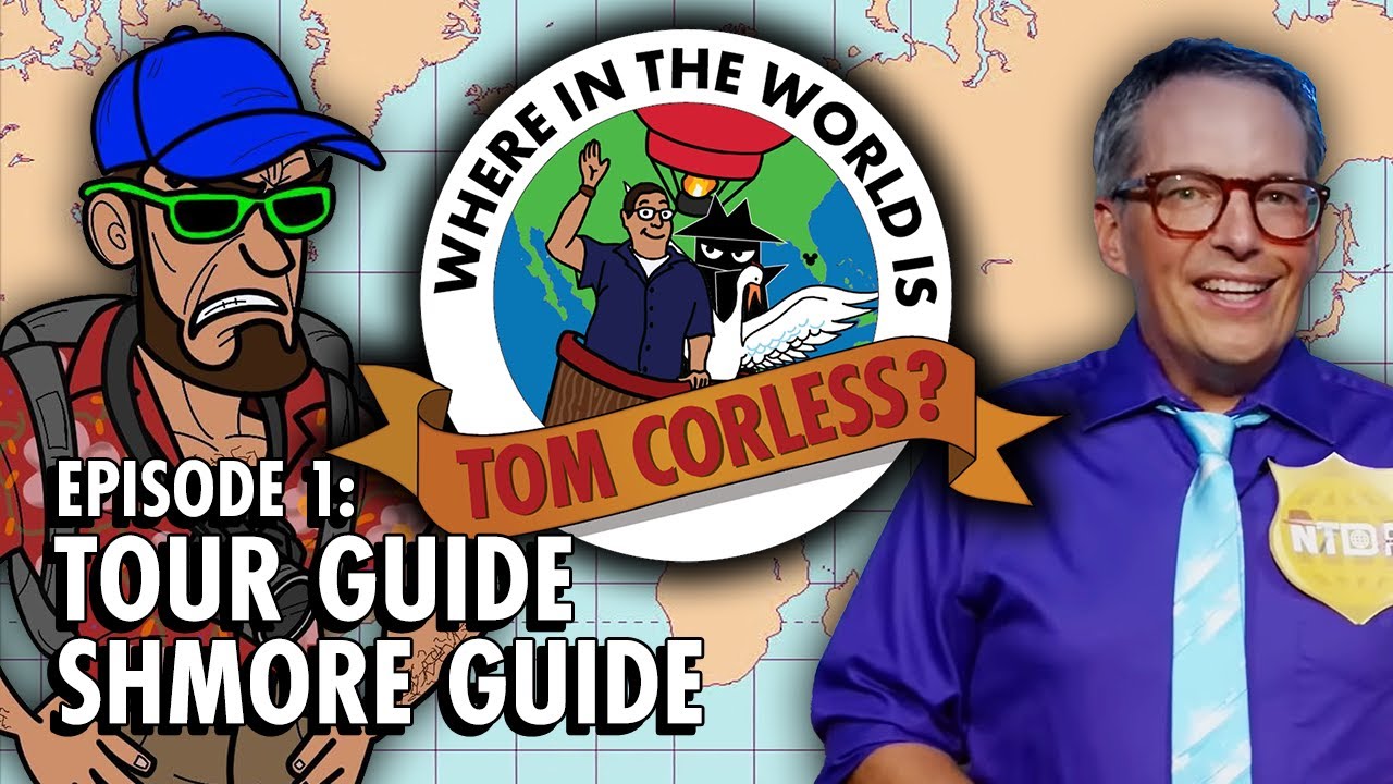 Tour Guide Shmore Guide - Where in the World is Tom Corless? Episode 1 ...