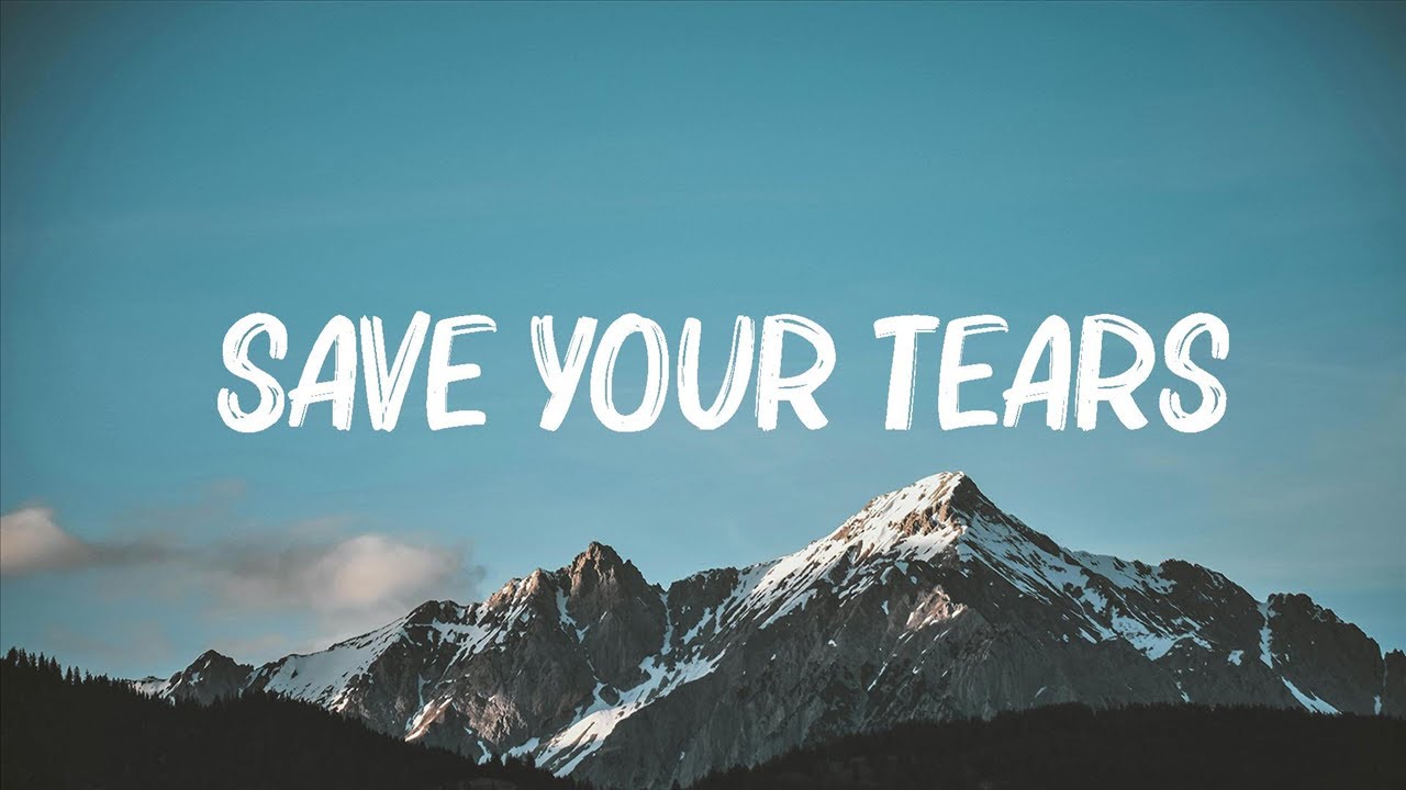 The Weeknd - Save Your Tears (Lyrics) 🍀Lyrics Video - YouTube