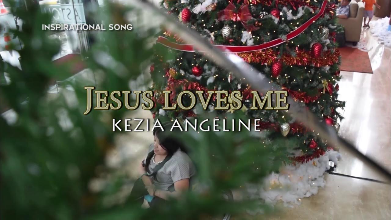 Kezia Angeline - Jesus Loves Me - YouTube
