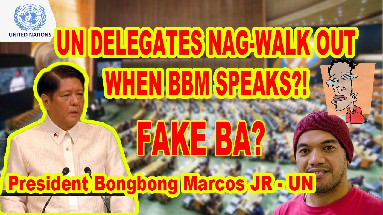 FAKE! UNITED NATIONS DELEGATES WALKED OUT DURING BONGBONG MARCOS JR'S ...