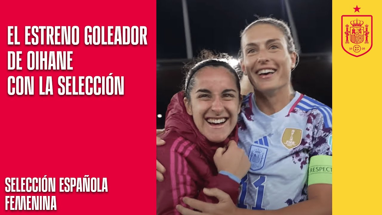 El estreno goleador de Oihane con la Selección | 🔴 SEFUTBOL - YouTube
