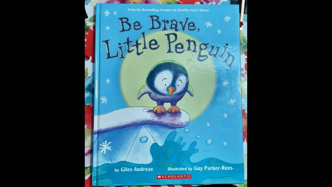 Be Brave Little Penguin by Giles Andreae - YouTube