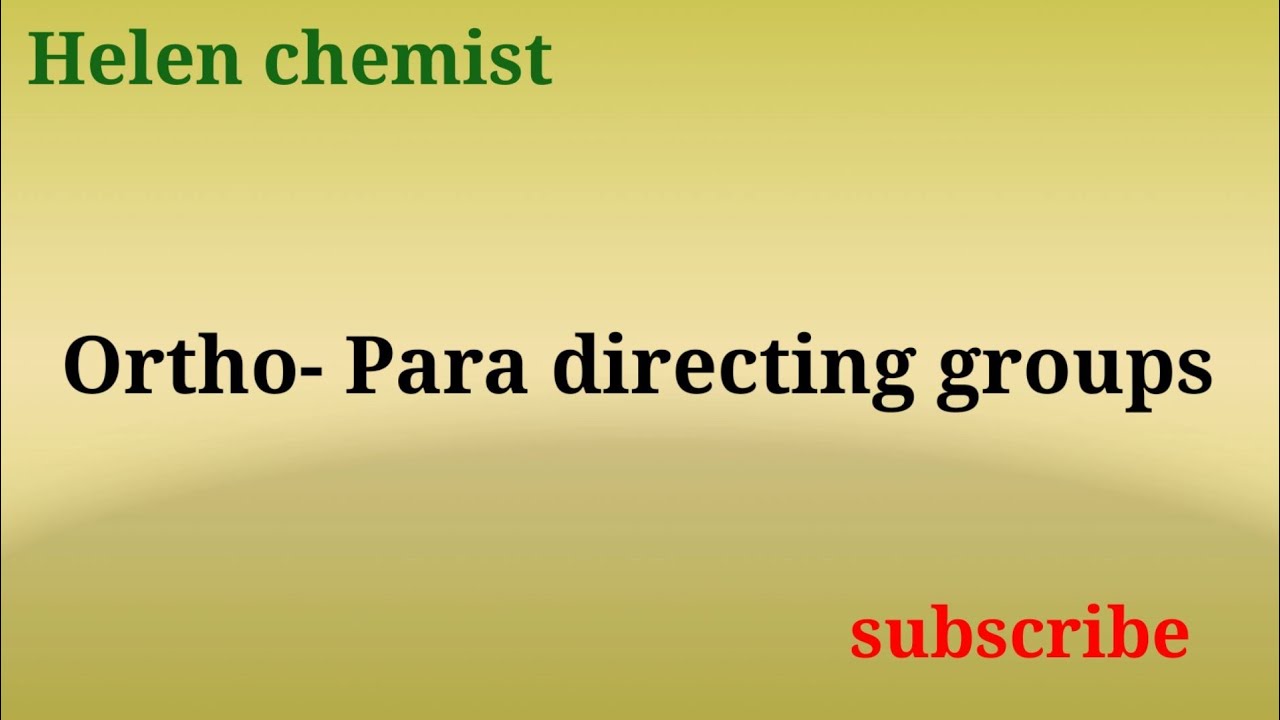 Ortho para directing groups chemistry 11 th lesson 13 - YouTube