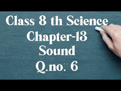 Sound Class 8 Science Chapter-13 ll NCERT Solutions ll Q.no. 6 - YouTube