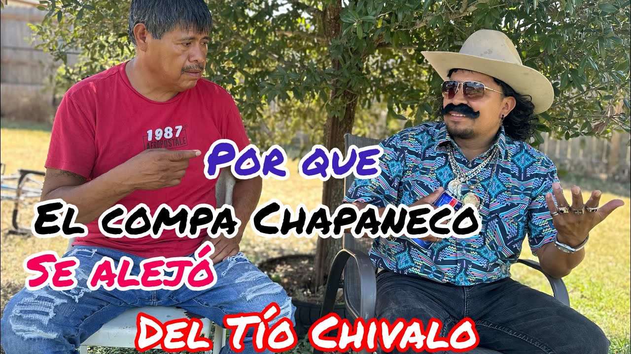 El Tío Chivalo y el chapaneco se reencuentran 🤠😂 - YouTube