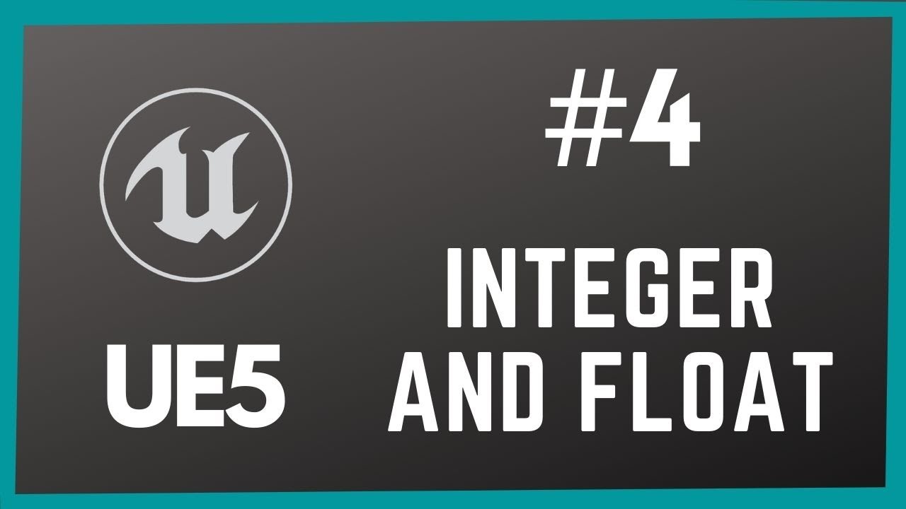 Unreal Engine 5 Data Types Integer And Float 4 Ue5 Beginners Guide Youtube 1114