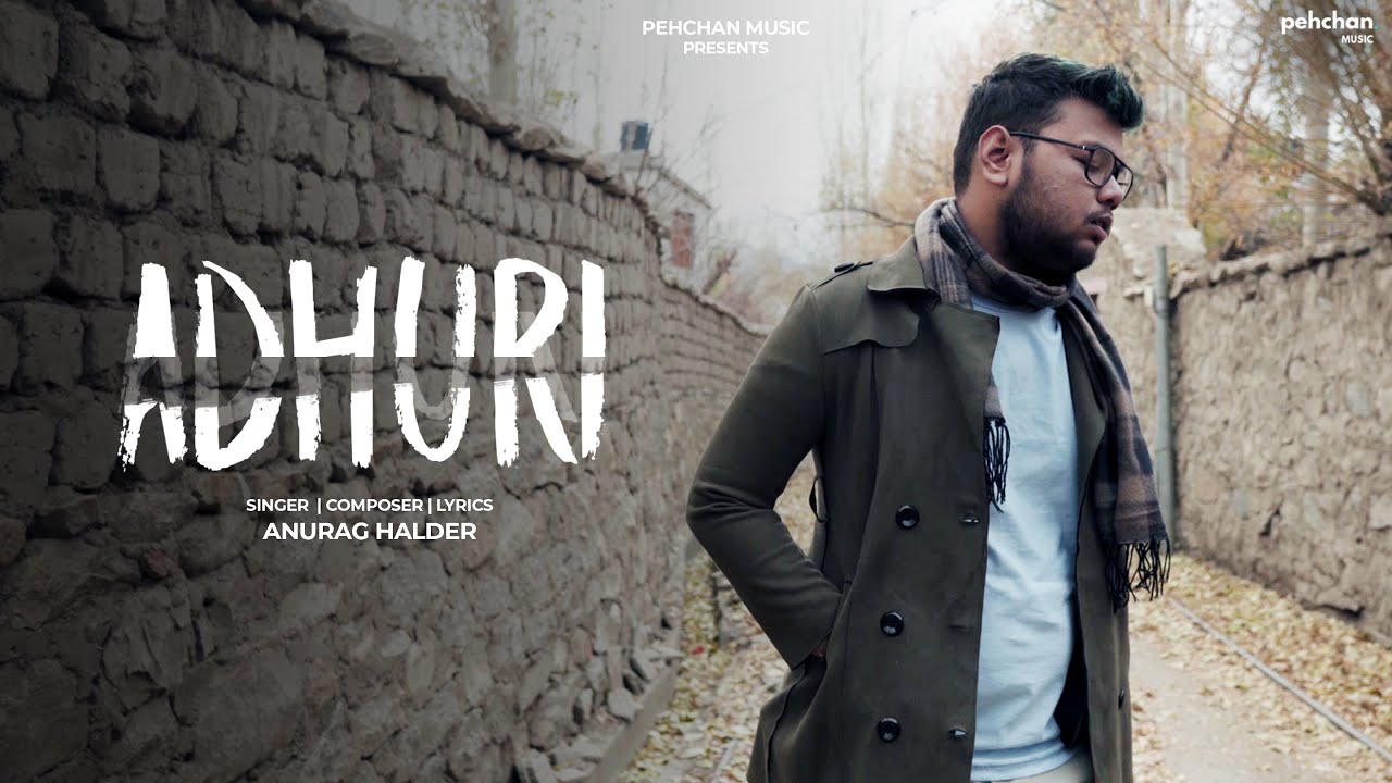 Adhuri - Official Music Video | Anurag Halder | Latest Hindi Song 2020 ...