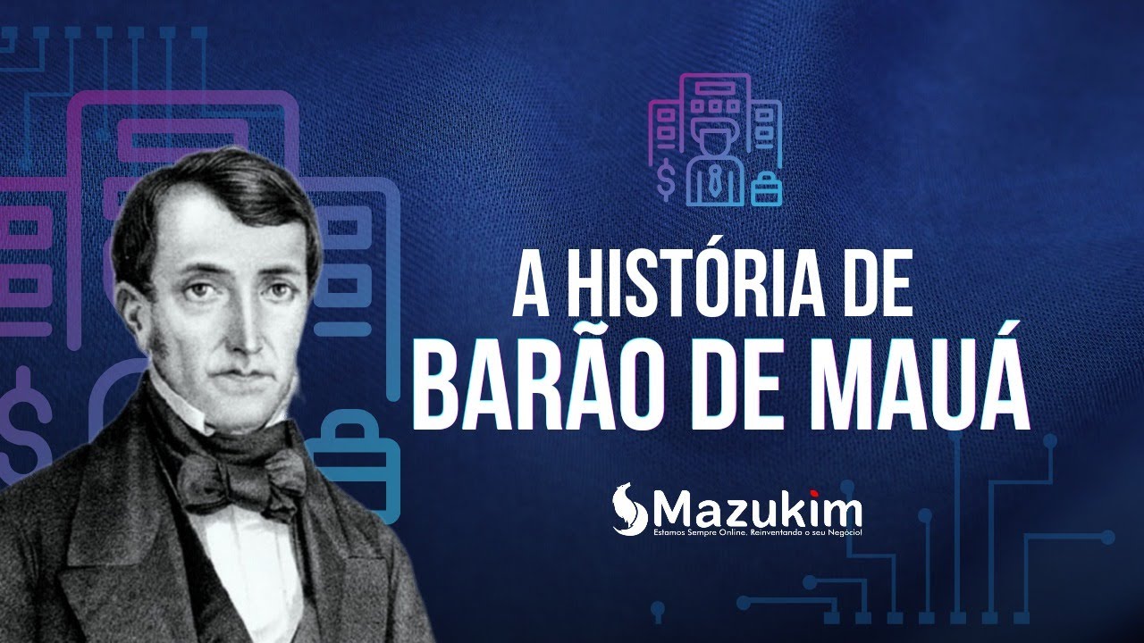 A HISTÓRIA DE BARÃO DE MAUÁ - E A CRIAÇÃO DO BANCO DO BRASIL - YouTube