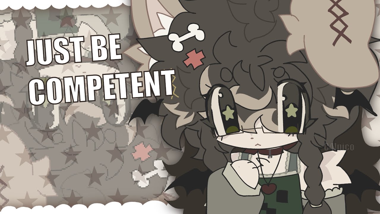 Just be competent- animation meme - Commission - YouTube