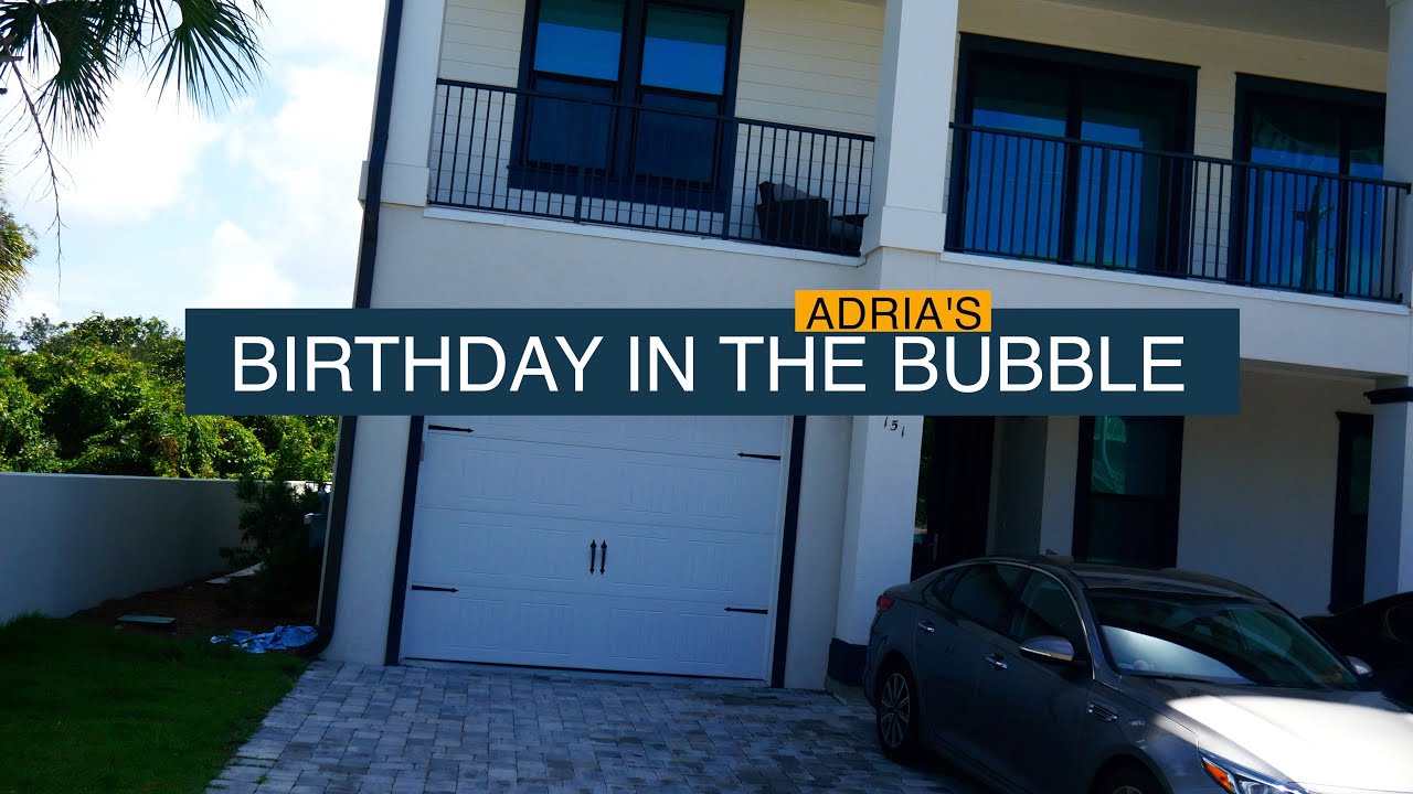ADRIA"S "BIRTHDAY IN THE BUBBLE" (Part 1) - YouTube