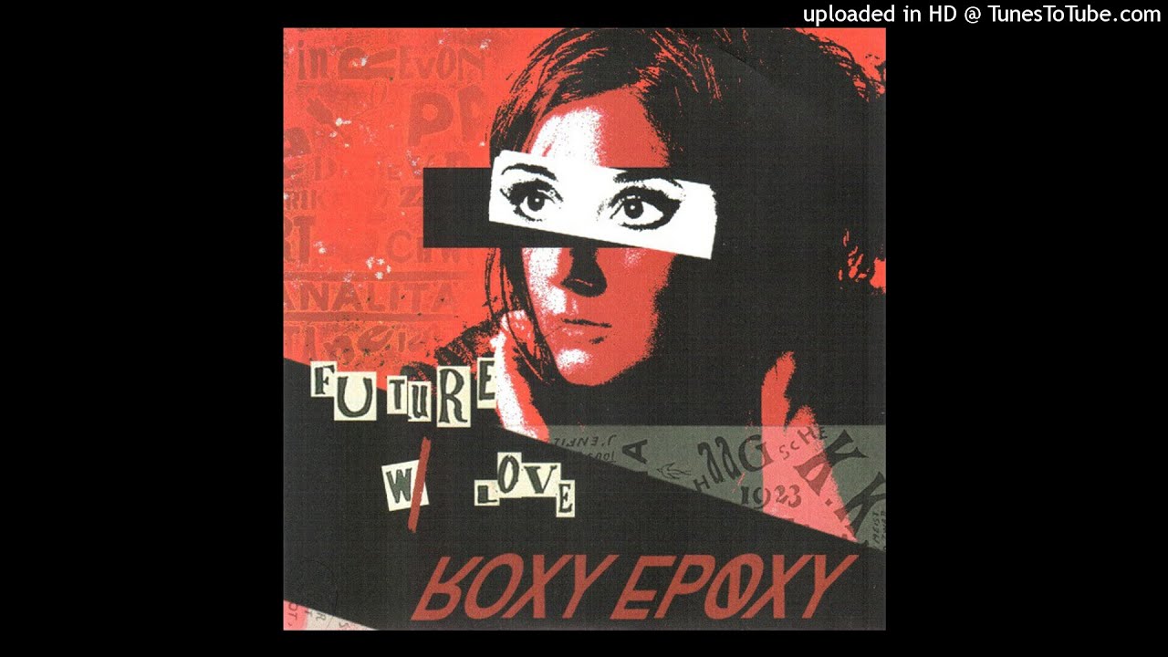 Roxy Epoxy - Love - YouTube