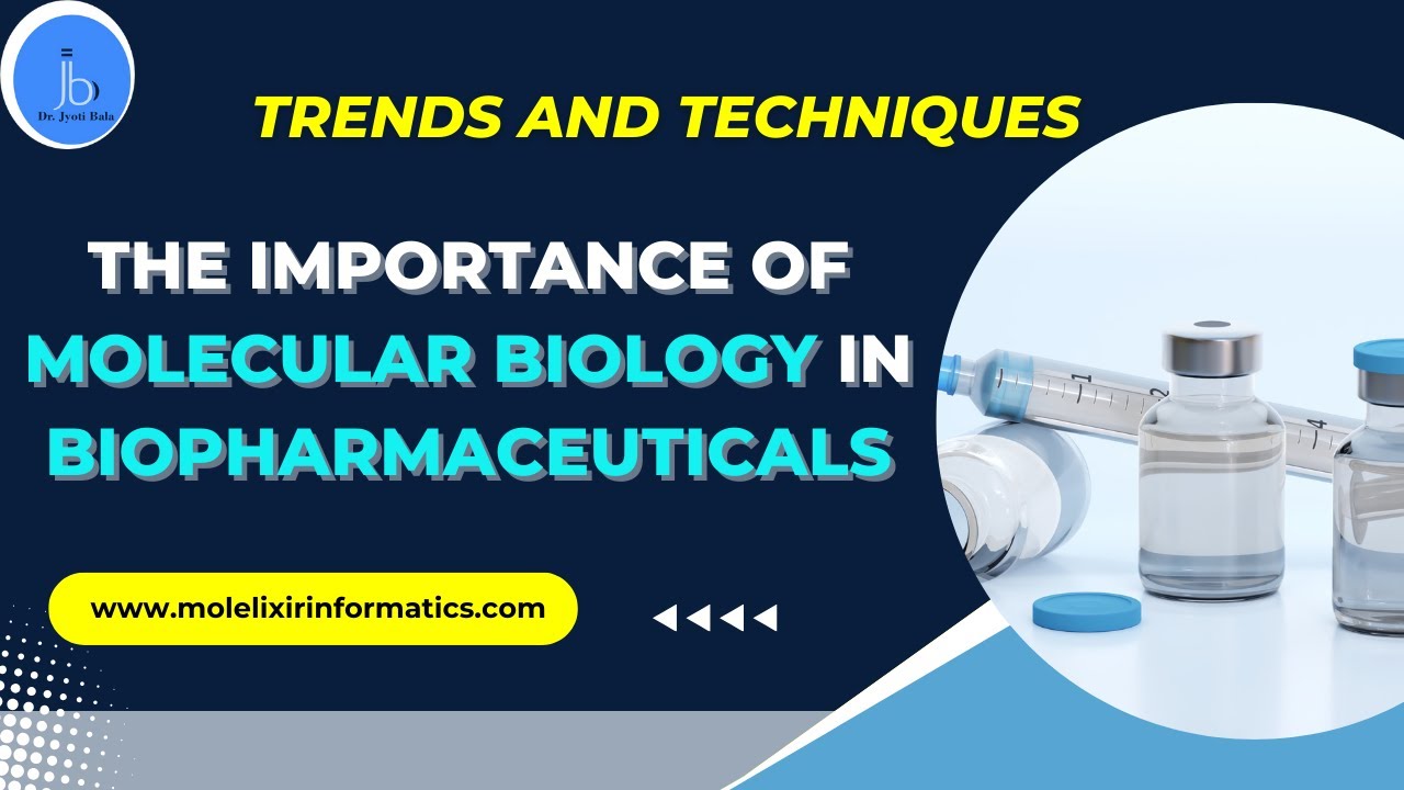 The Importance of Molecular Biology in Biopharmaceuticals: Trends ...