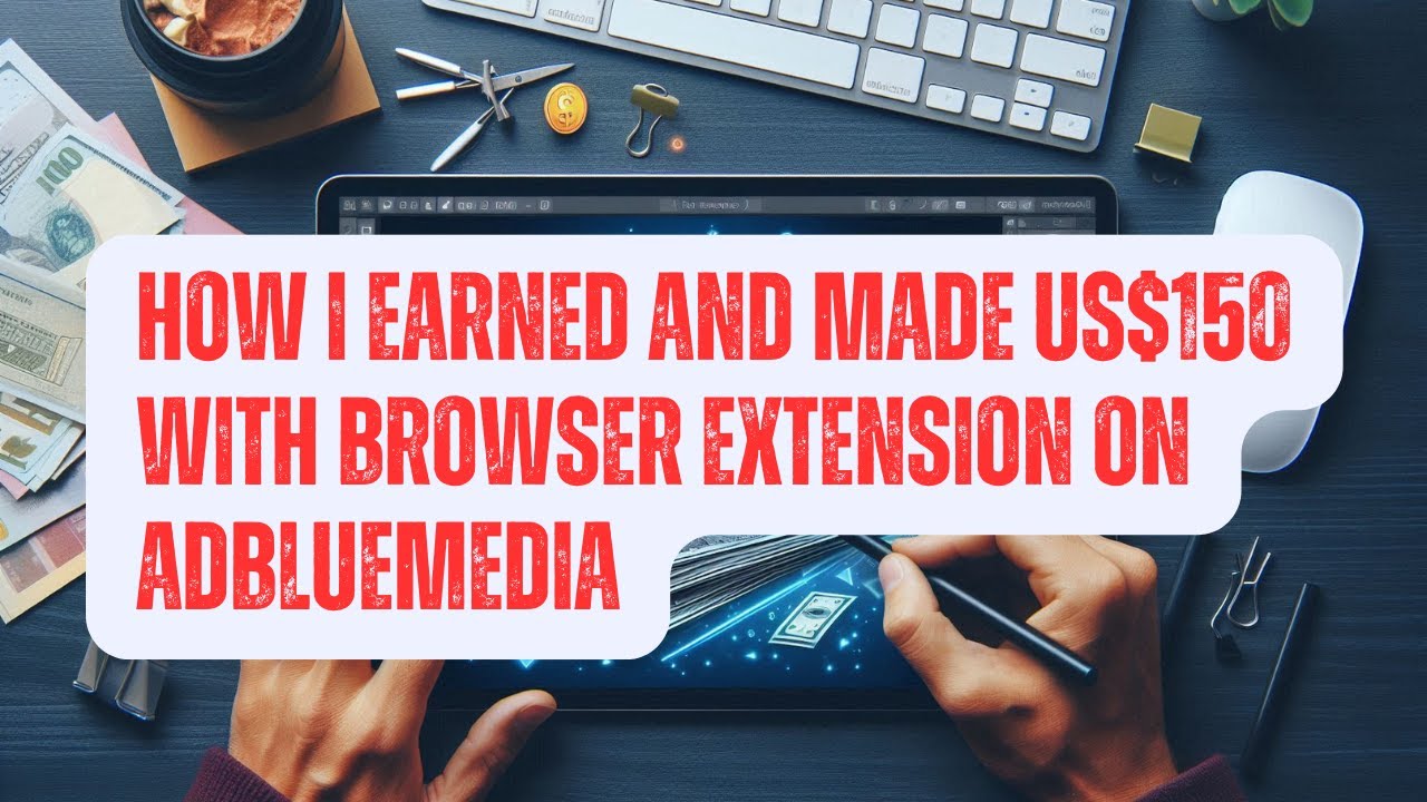 How I Earned and Made US$150 With Browser Extension on Adbluemedia ...