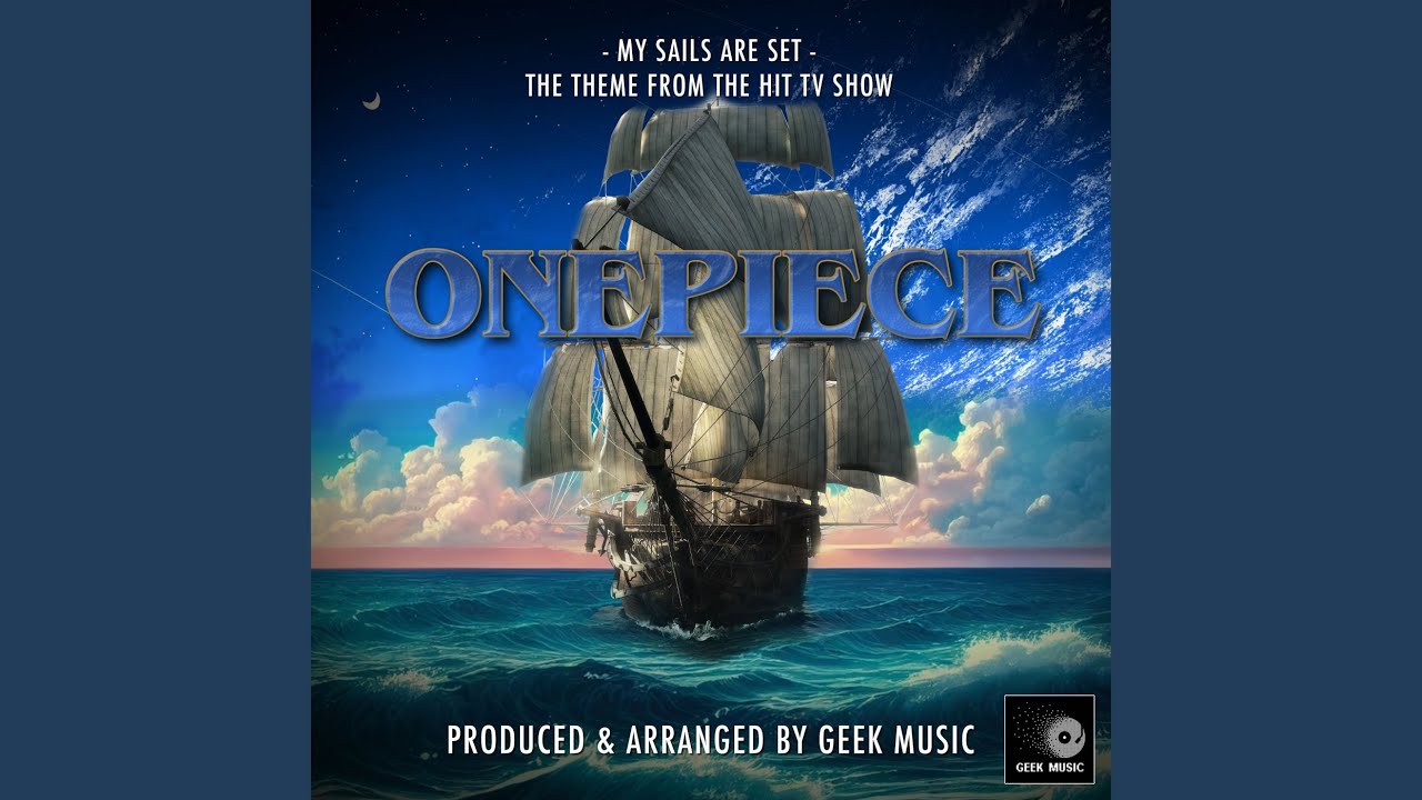 My Sails Are Set (From "One Piece") - YouTube Music