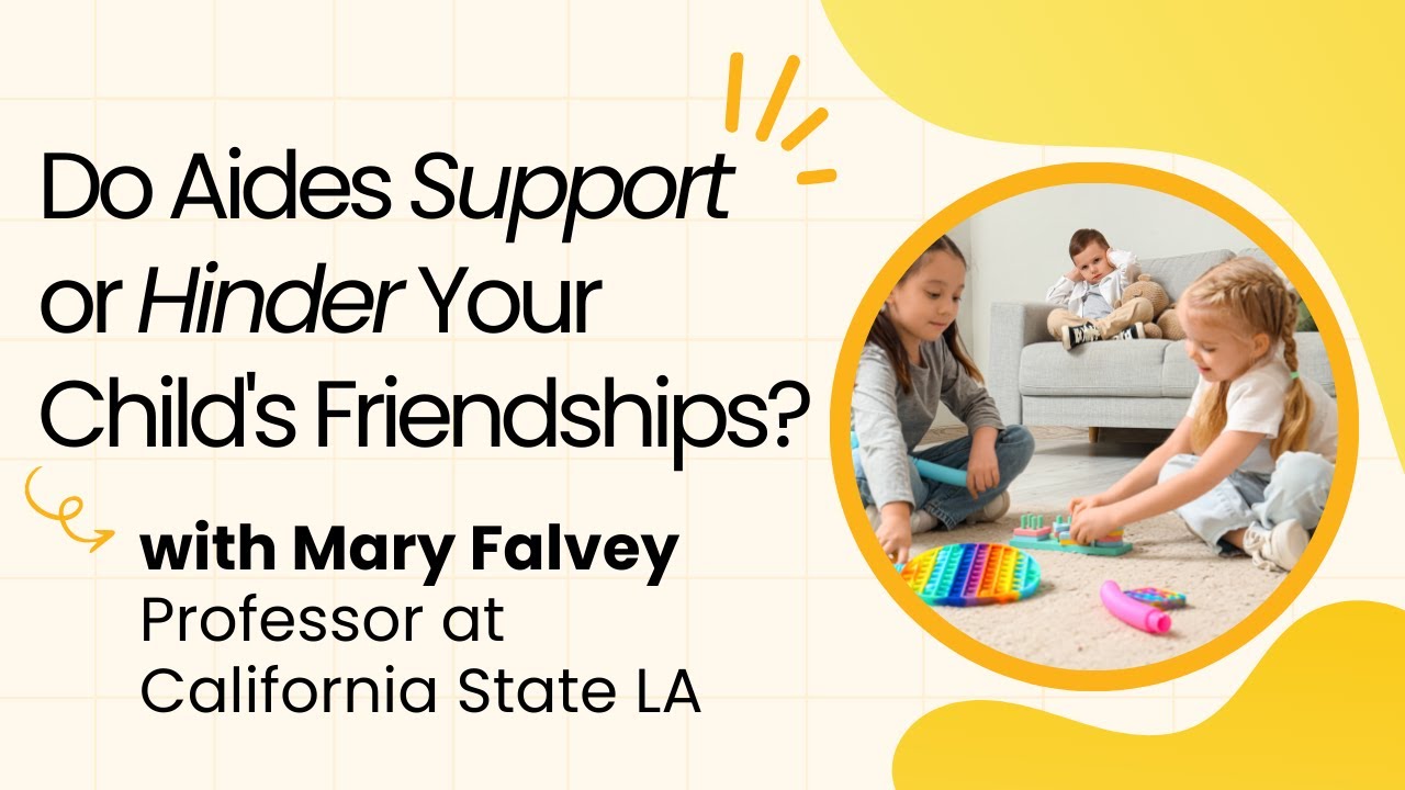 Do Aides Support or Hinder Your Child's Friendships? - YouTube
