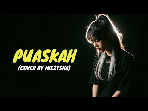 Puaskah – Wali (Cover by Ineztsha)