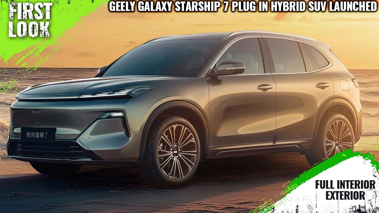 Geely Galaxy Starship 7 Plug-In Hybrid SUV Launched - First Look - Full ...