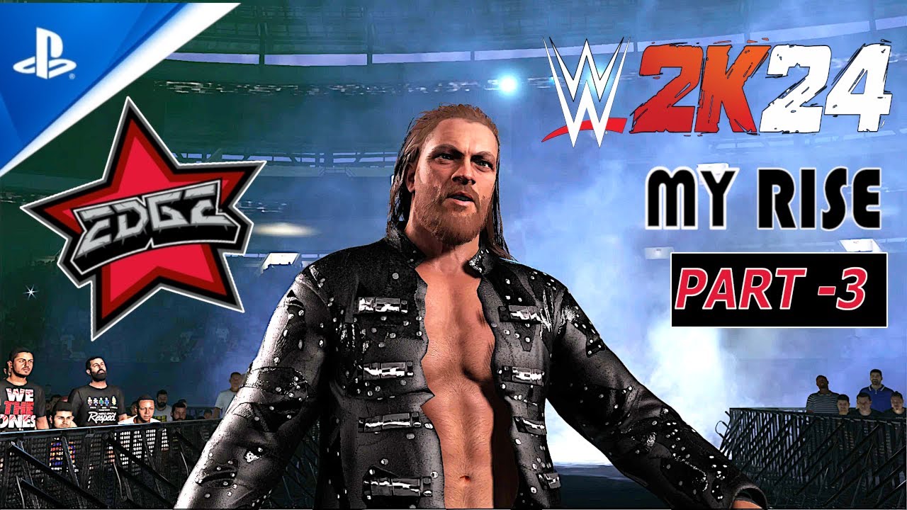 🍫 WWE 2K24 Edge My Rise Story | Part # 3 - YouTube