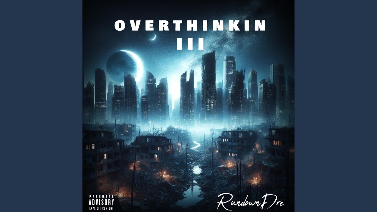Overthinkin III - YouTube