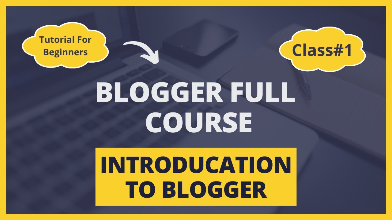 Blogger Tutorial For Beginners Full Course | Introducation to Blogger ...