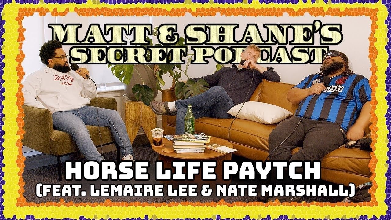 HORSE LIFE PAYTCH (feat. Lemaire Lee & Nate Marshall) | Matt and Shane ...