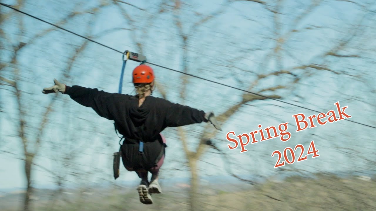 College Visits, Ziplining, and Visiting Old Friends: Spring Break 2024 ...
