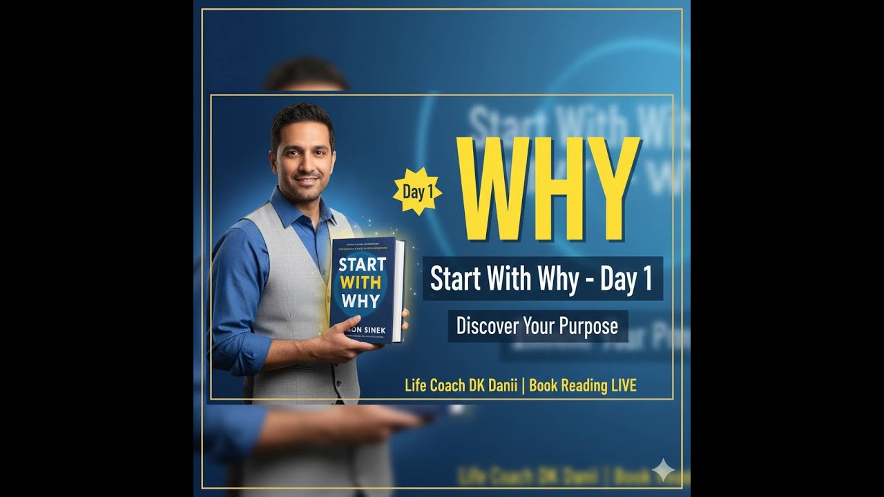 Start With Why - Day 1 | Discover Your Purpose | Life Coach DK Danii ...