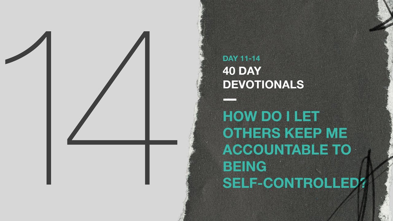 Day 14: How Do I Let Others Keep Me Accountable to Being Self ...