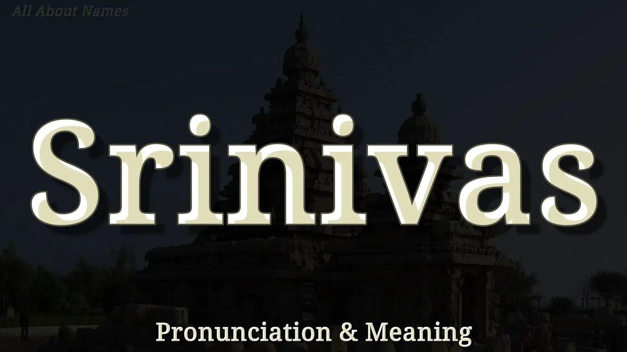 How to Pronounce Srinivas in Two Ways With Meaning - YouTube