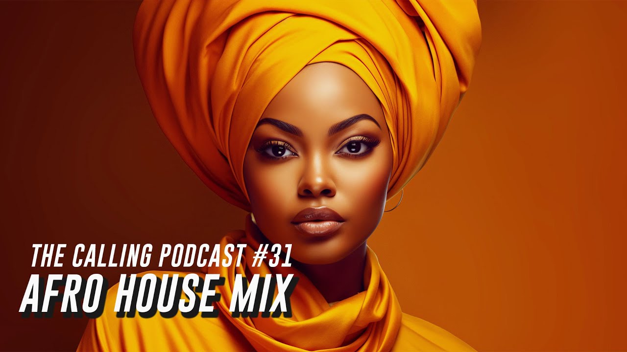 The Calling Podcast #31 2024 Afro House Mix | Black Coffee , Idd Aziz ...